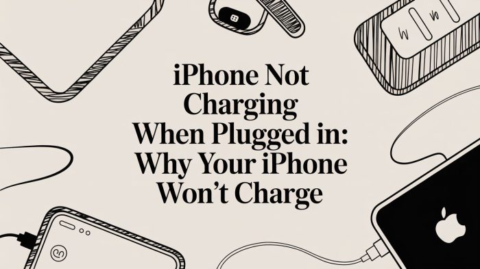 iPhone Not Charging When Plugged In: Why Your iPhone Won't Charge